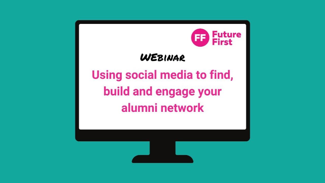 Webinar: Using social media to find, build and engage your alumni ...