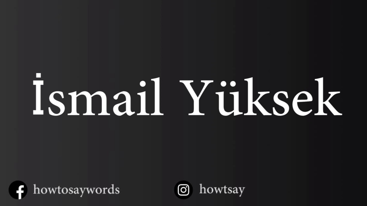 How To Pronounce ismail Yuksek - YouTube