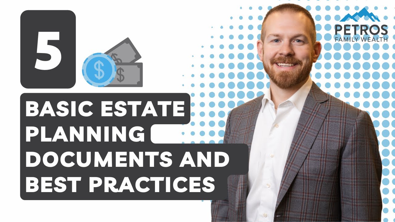 5 Basic Estate Planning Documents and Best Practices - YouTube