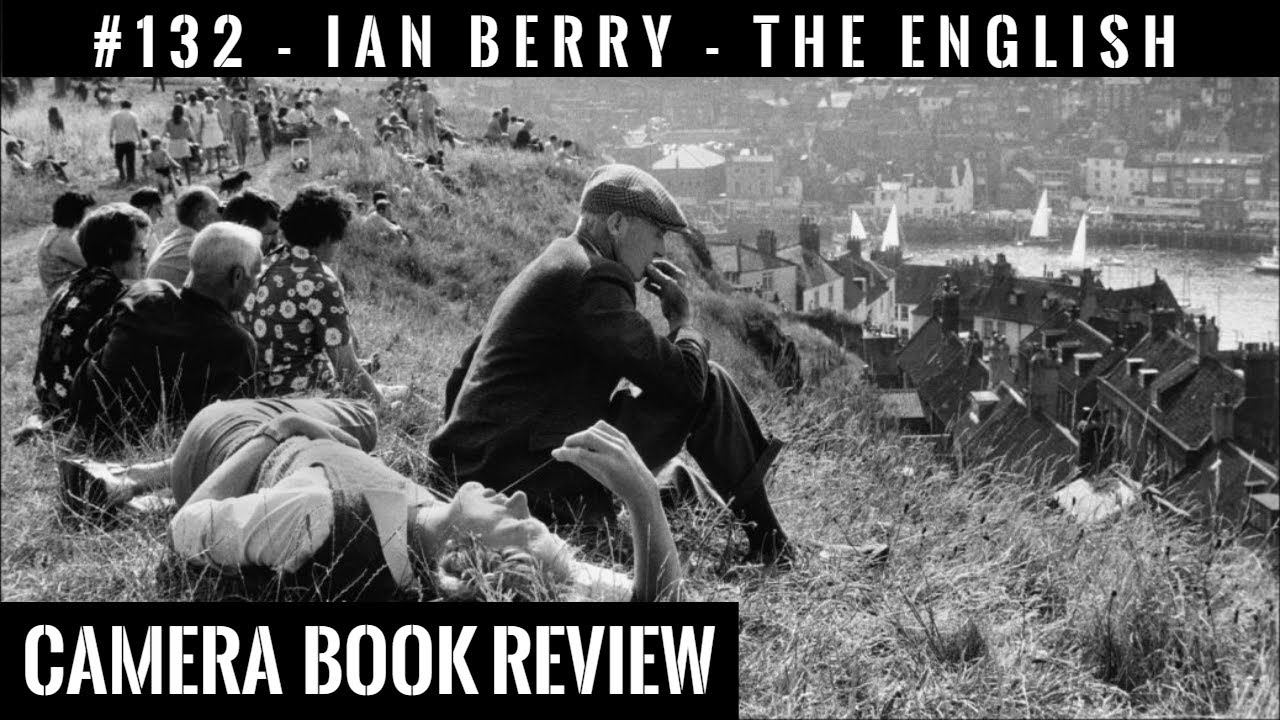 #132 CAMERA Book Review: Ian Berry - The English - YouTube