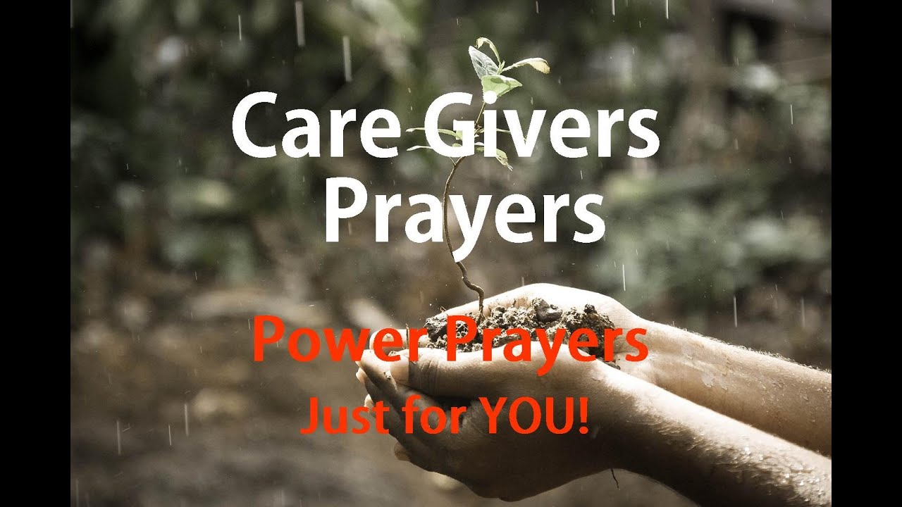 Prayers, scriptures and affirmations for caregivers those who take special care of others. - YouTube