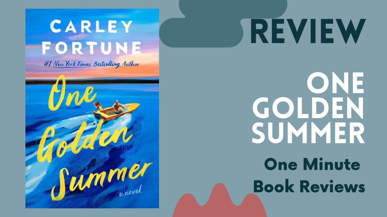 One Golden Summer by Carley Fortune One Minute Book Review - YouTube