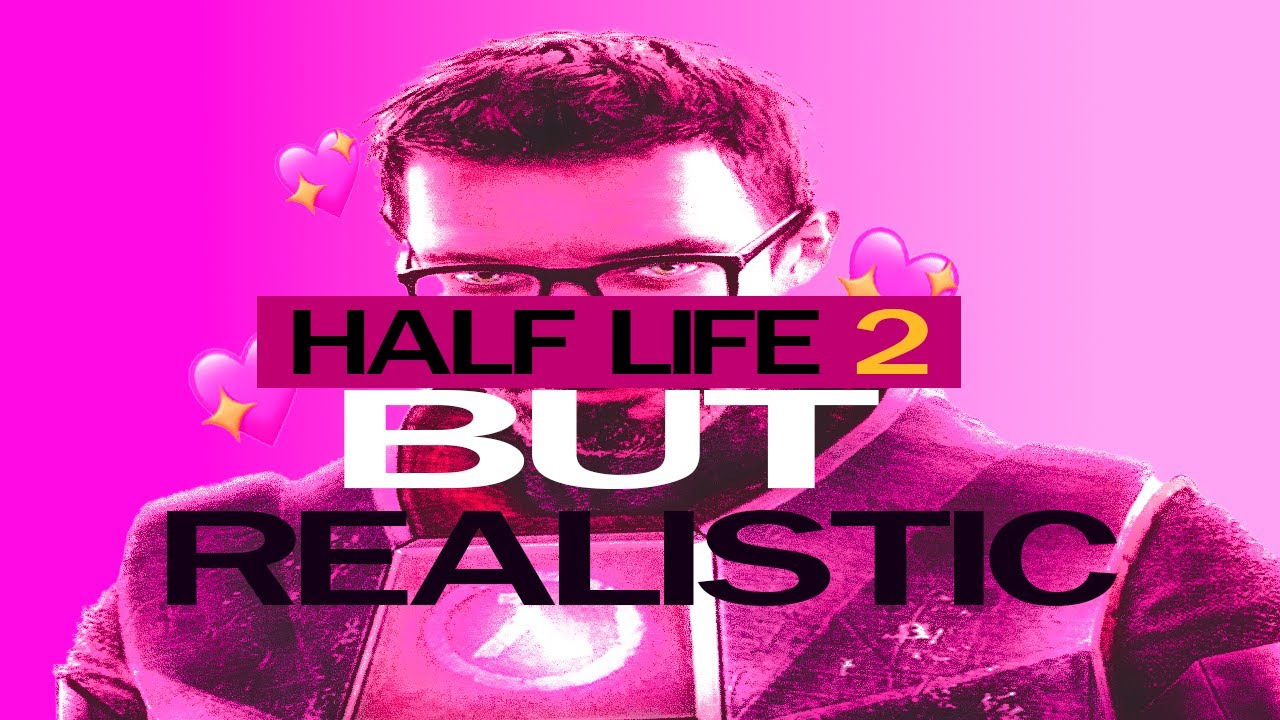 Half-Life 2 But Realistic (Gameplay) - YouTube