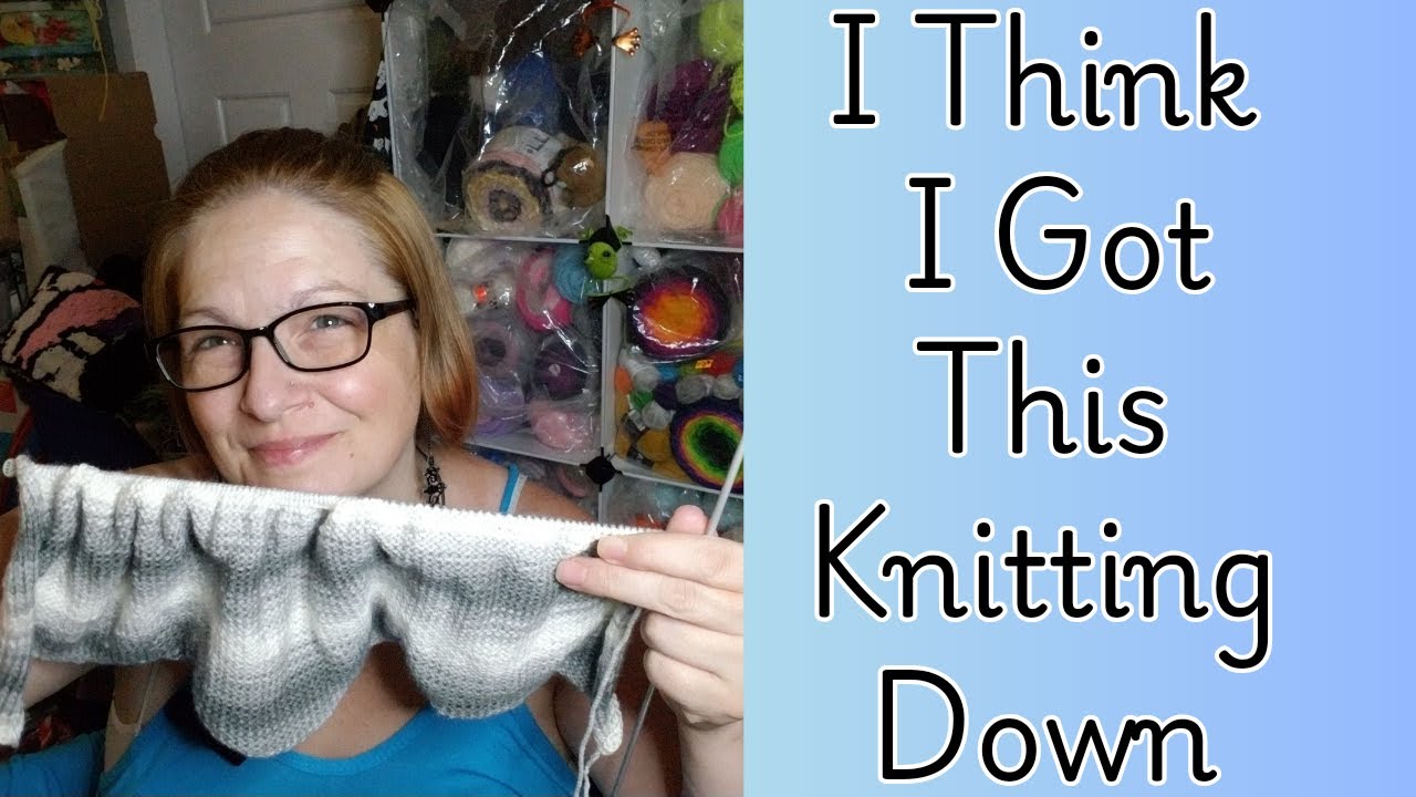I Think I Got This Knitting Down - YouTube