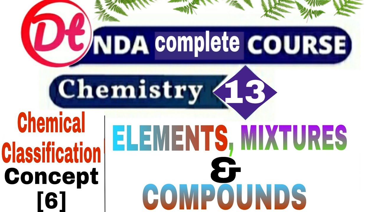 L-13|NDA CHEMISTRY| Elements, Mixture and Compound|Chemical ...