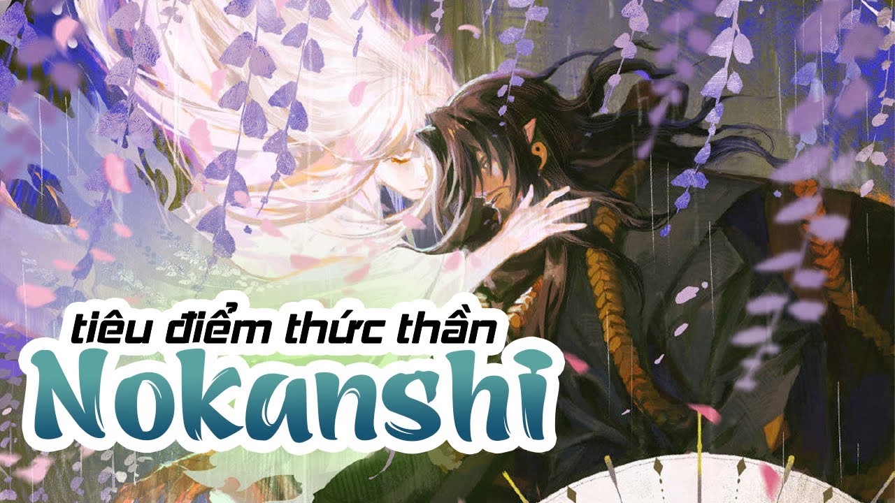 【ADS–BVB】Tiêu điểm thức thần: Nokanshi — Nhập Liệm Sư - YouTube