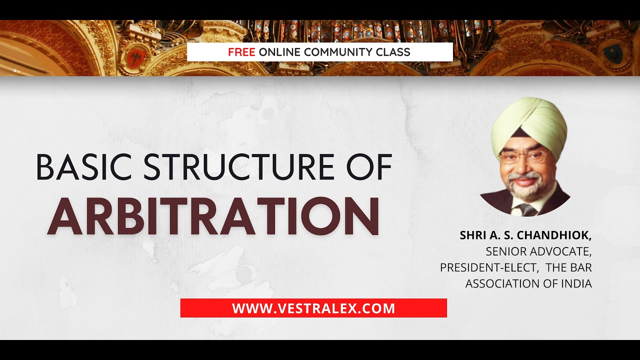 Basic Structure of Arbitration with Shri A. S. Chandhiok, Senior ...