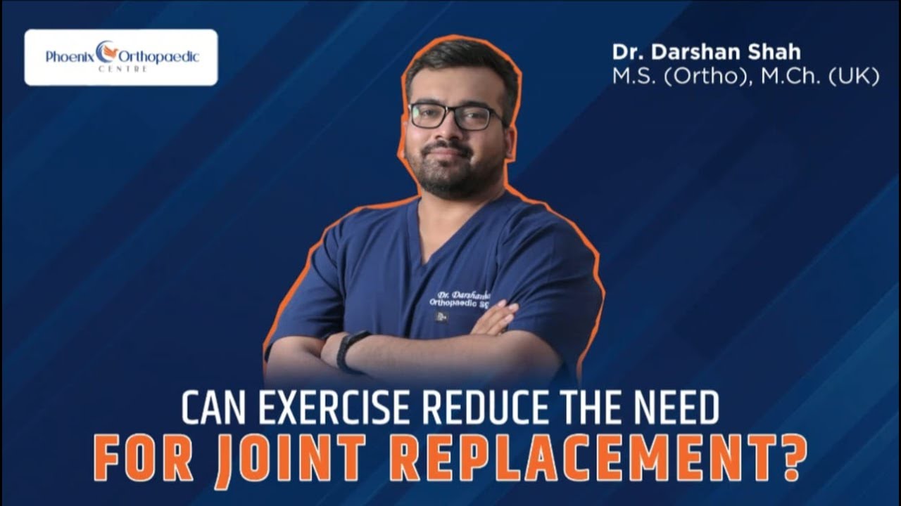 Can Exercise reduce the need for Joint Replacement ? | Dr.Darshan Shah ...