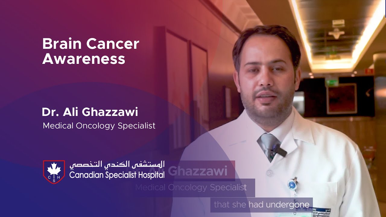 #Braincancerawareness | Dr Ali Ghazzawi | #Oncology Specialist ...