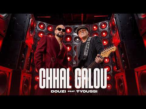 DOUZI  ft TYOUSSI - CHHAL GALOU  (Official Music Video)