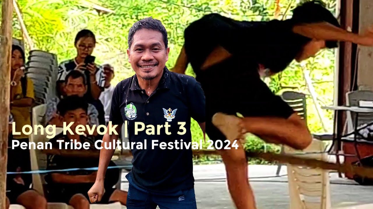 LONG KEVOK, PENAN TRIBE CULTURAL FESTIVAL 2024 PART 3 #supportsubscribe ...