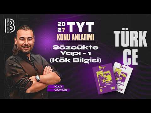 14) TYT Türkçe - Sözcükte Yapı I (Kök Bilgisi) - Kadir GÜMÜŞ - 2027