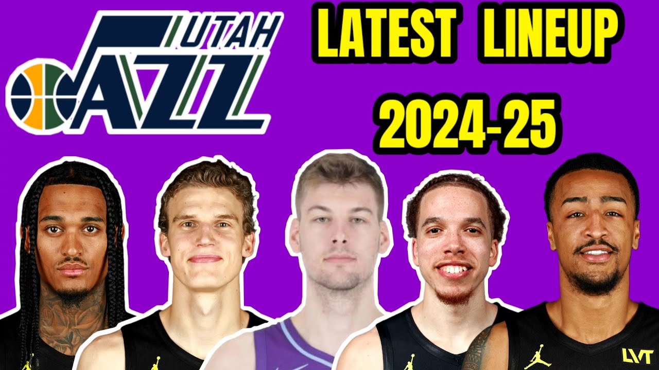 Utah Jazz Latest Lineup 2024-25 |NBA Update (Unofficial) - YouTube