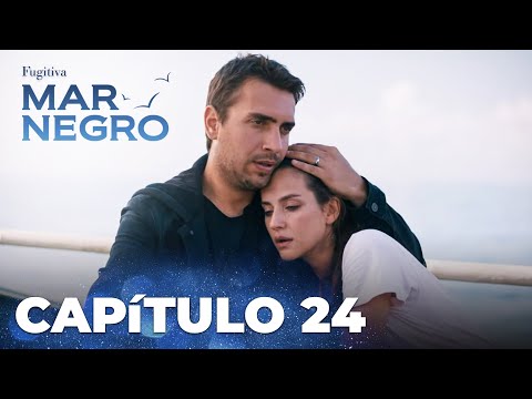 Mar Negro | Fugitiva - Capítulo Exclusivo 24
