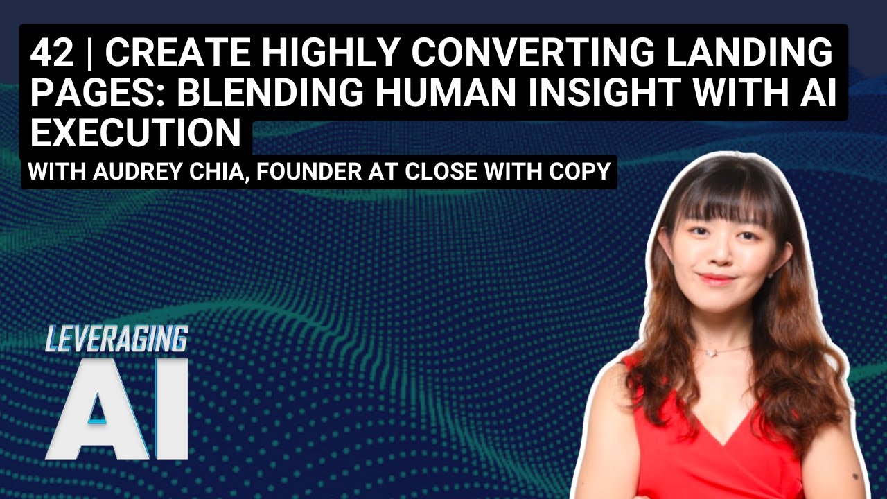 43 | Create Highly Converting Landing Pages: Blending Human Insight with AI Execution w/ Audrey ...