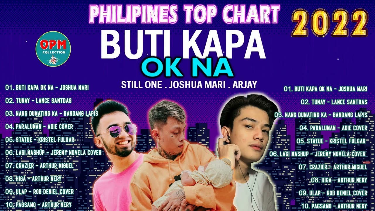 Buti Kapa Ok Na x Nang Dumating Ka | Philipines Top Charts 2022 ...