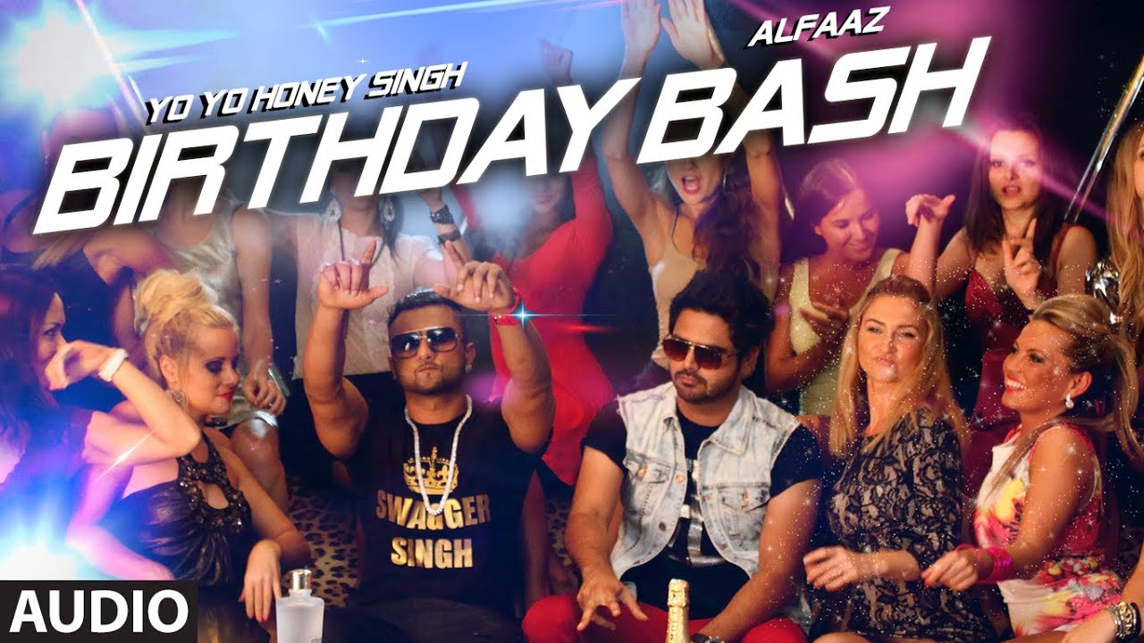 'Birthday Bash' FULL AUDIO SONG | Yo Yo Honey Singh, Alfaaz ...
