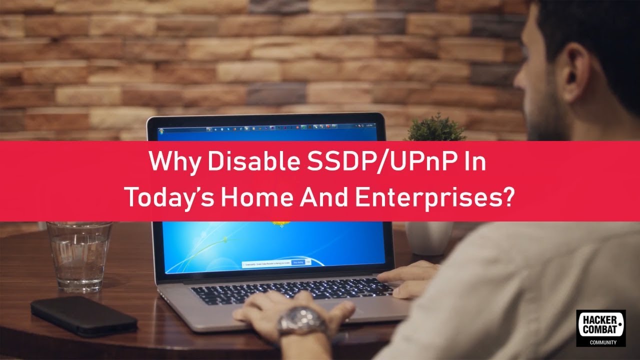 Why Disable SSDP/UPnP In Today’s Home And Enterprises? - YouTube