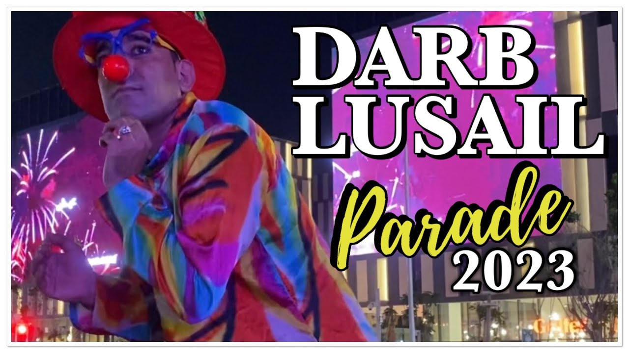 AMAZING DARB LUSAIL PARADE 2023 | Lusail Boulevard | Qatar - YouTube