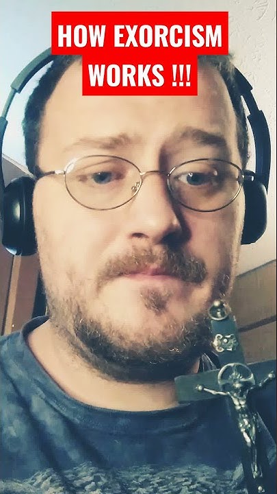HOW EXORCISMS WORK !!! Explained - YouTube