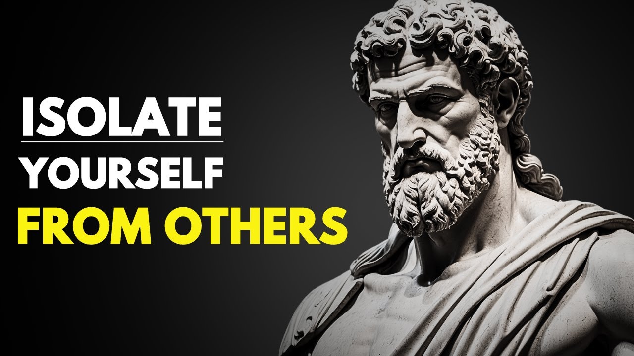 15 STOIC LESSONS TO ISOLATE YOURSELF FROM OTHERS (Stoicism) - YouTube