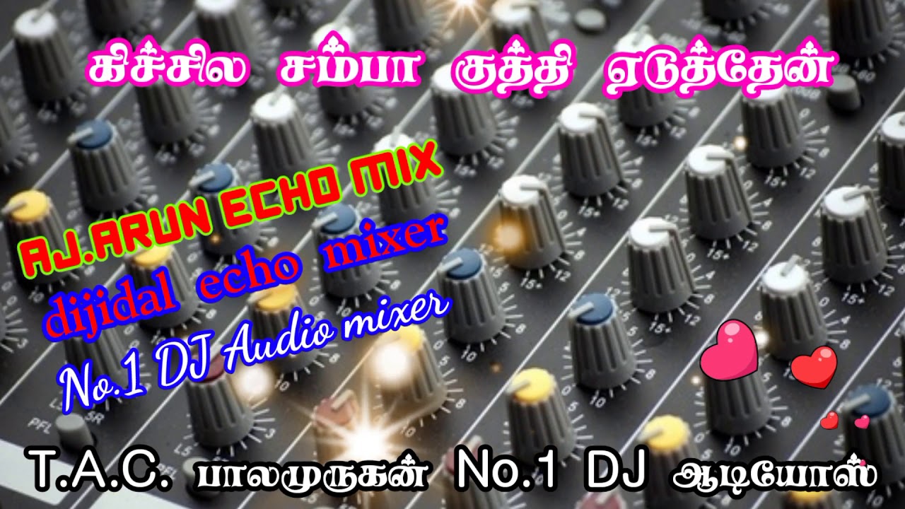 கிச்சில் சம்பா குத்தி எடுத்தேன் ECHO MIX SONG😘No.1 Dijidal Audio Echo Mixer Efforts Song 💫💫 ...