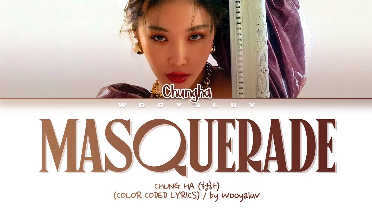 CHUNG HA (청하) - 'MASQUERADE' | TRADUÇÃO/LEGENDADO | Color Coded (HAN ...
