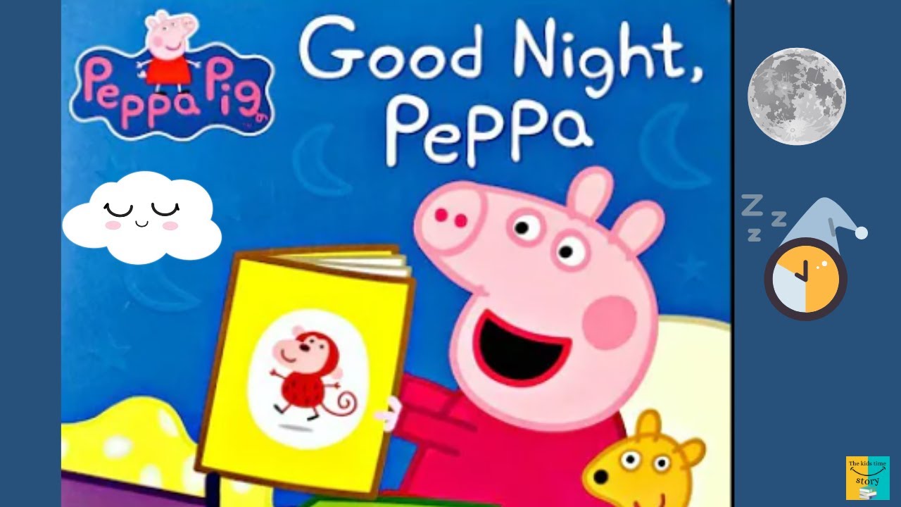 PEPPA PIG | PEPPA PIG STORY | GOOD NIGHT, PEPPA | READ ALOUD BOOK FOR ...