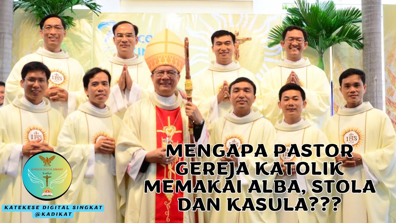 Katekese Singkat Mengapa pastor Gereja Katolik Memakai Alba, Stola dan ...