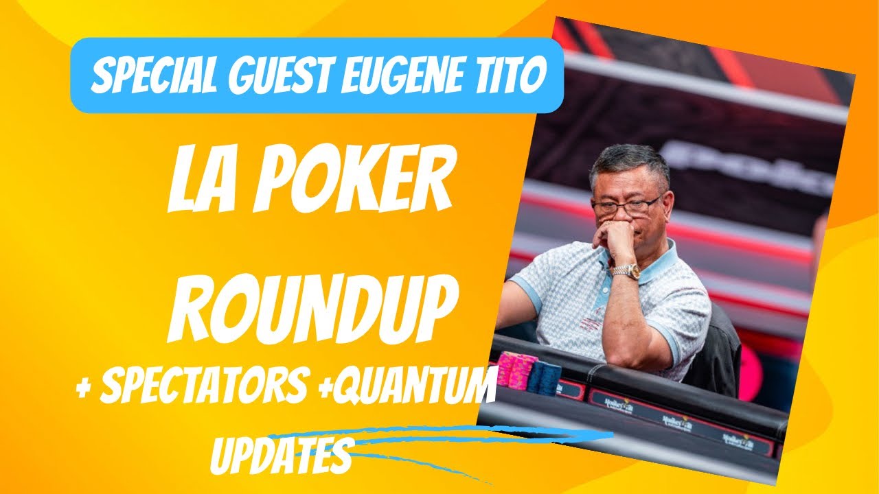Solver controversy at WSOP + Special Guest Eugene Tito! - Roundup ep 47 ...