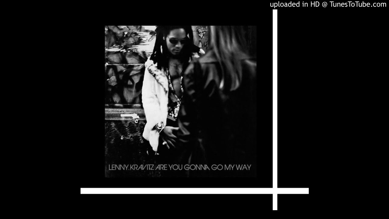 Lenny_Kravitz_-_"Are_You_Gonna_Go_My_Way" - YouTube