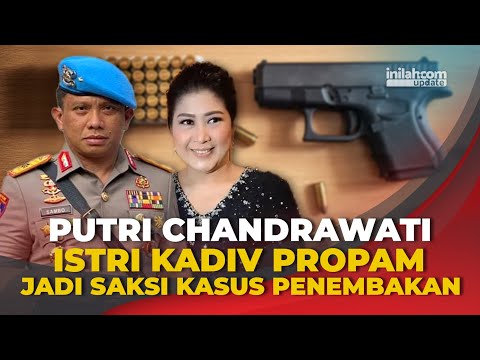 Putri Chandrawati, Istri Cantik Kadiv Propam yang Jadi Saksi Kasus Penembakan