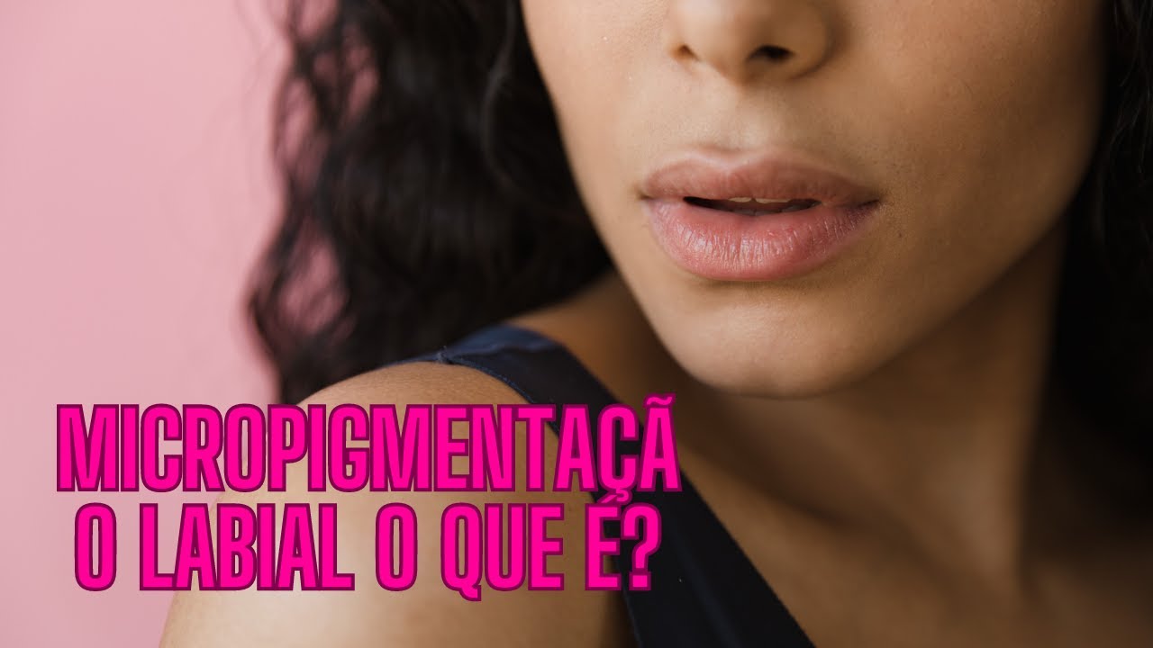 Curso Micro Labial Neutra - Micro Labial - Micropigmentação Labial ...