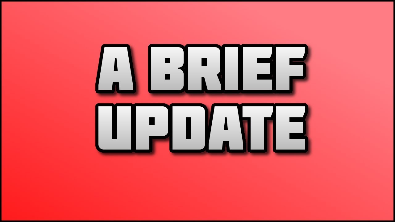 A Brief Update - YouTube
