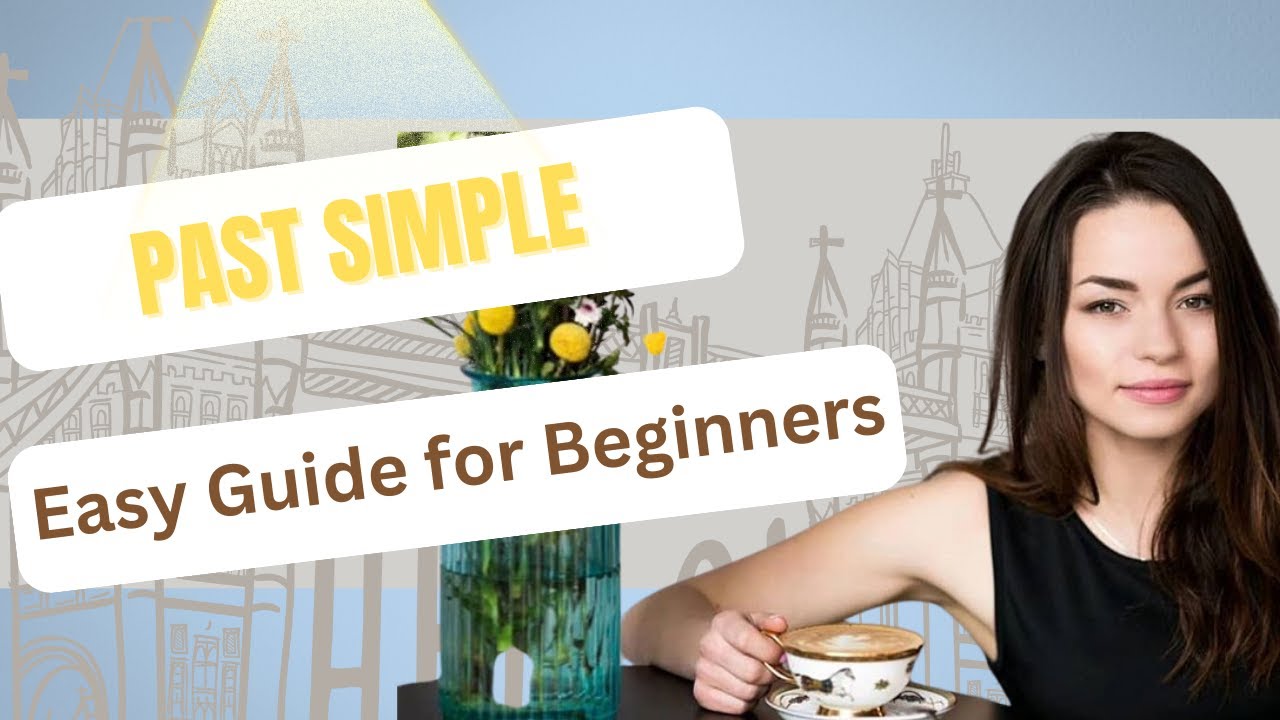 PAST SIMPLE: The Ultimate Guide for Beginners - YouTube