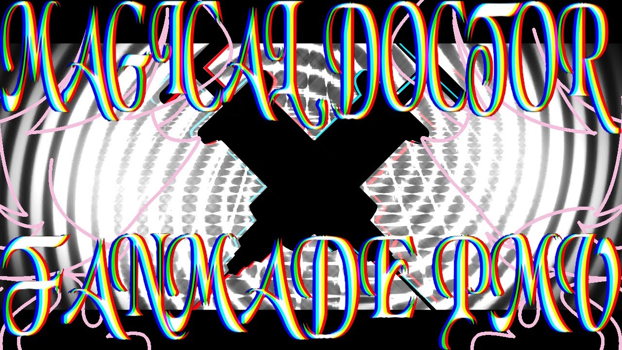 【Magical Doctor】 【FANMADE PMV】 - YouTube