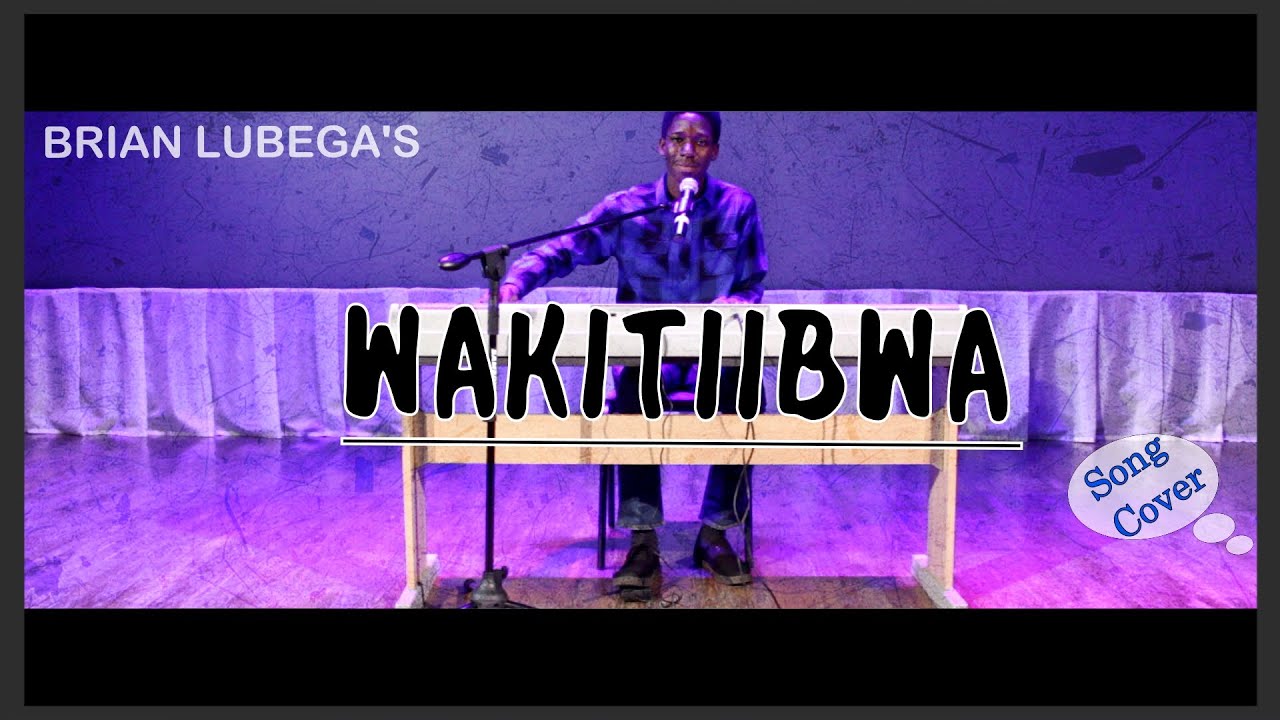 Wakitiibwa // Brian Lubega - Cover with lyrics and English translation ...