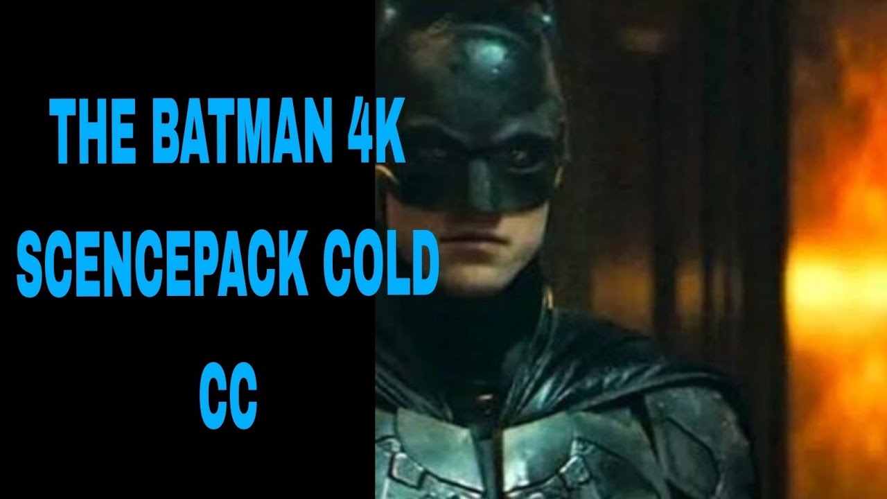 THE BATMAN 4K SCENCEPACK COLD CC-#SCENCEPACK #foryou #batman - YouTube
