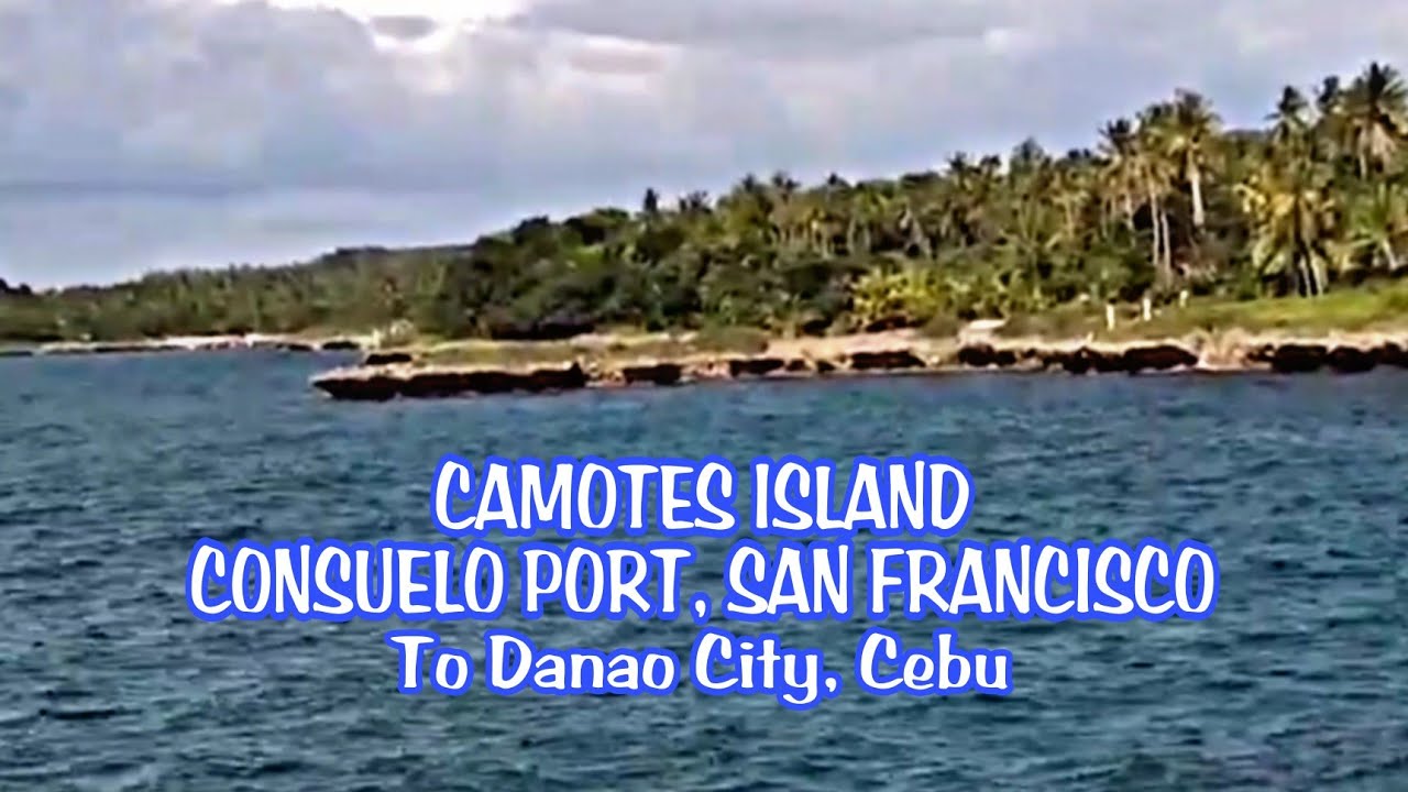 CAMOTES ISLAND CONSUELO PORT TO DANAO CITY PART 2 - YouTube