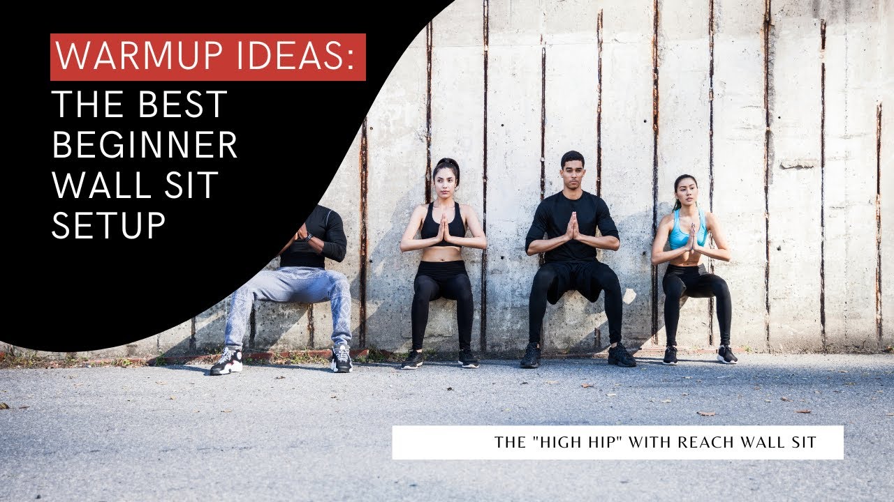 Beginner Warm-Up Ideas: The High Hip Wall Sit for Hip Mobility - YouTube