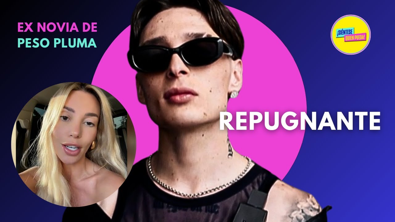 Peso Pluma ¡REPUGNANTE, VIL Y DETESTABLE! Según Su Ex Hannah Howell ...