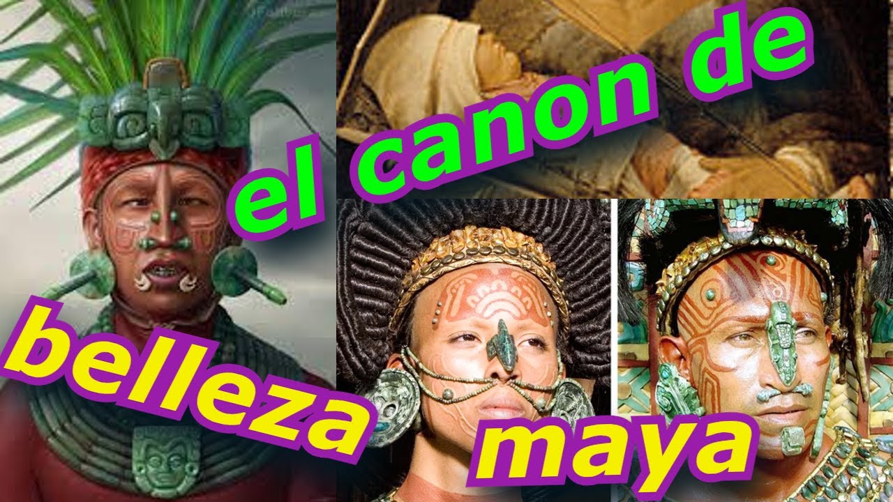 El ideal de belleza maya, descubre las prácticas extremas que usaron ...