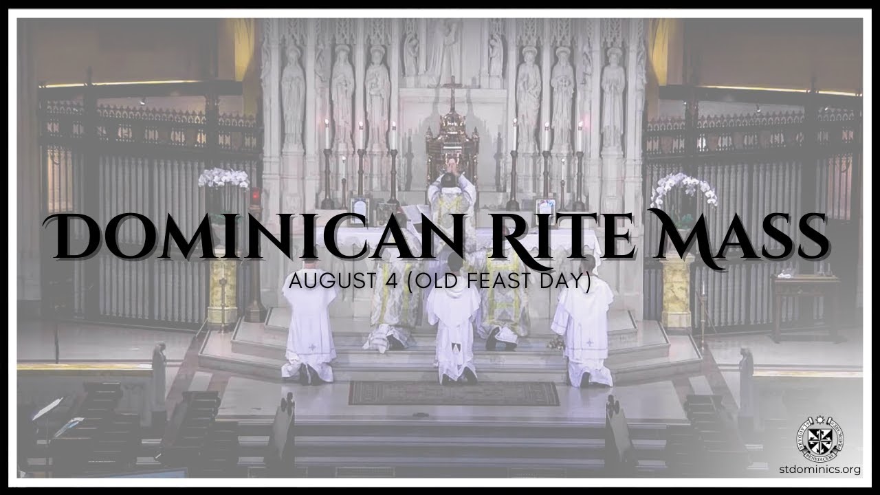 8/4/21 Wednesday - Dominican Rite (High) Mass at 7:30PM | Feast Day of ...