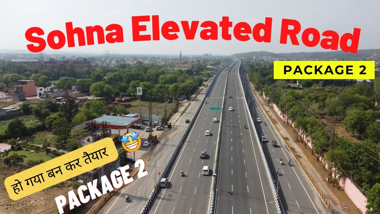 हो गया काम पूरा Package 2 पर | Sohna Elevated Road | Latest Update ...