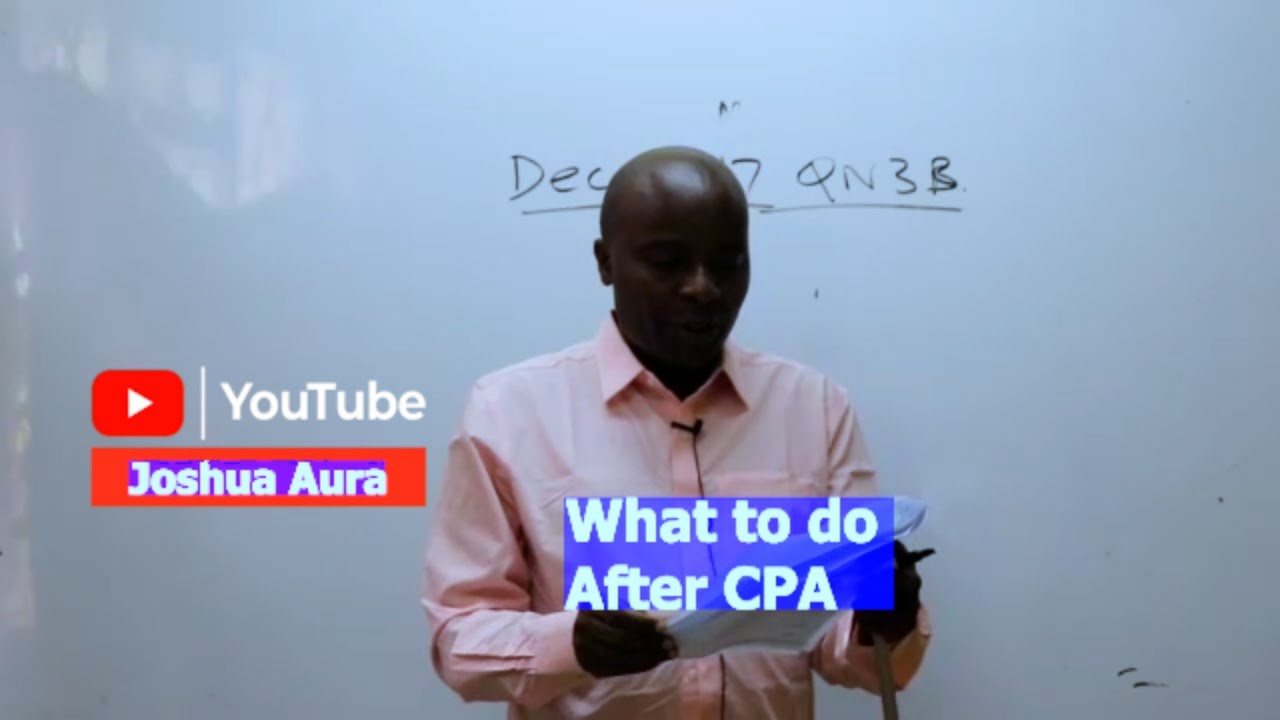 What to do After CPA-CPA Kenya - YouTube