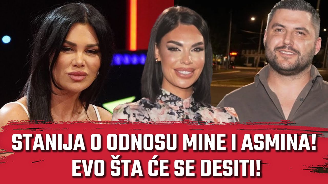 STANIJA ISKRENO O ODNOSU MINE I ASMINA! EVO ŠTA ĆE SE DESITI! Elita 9 ...