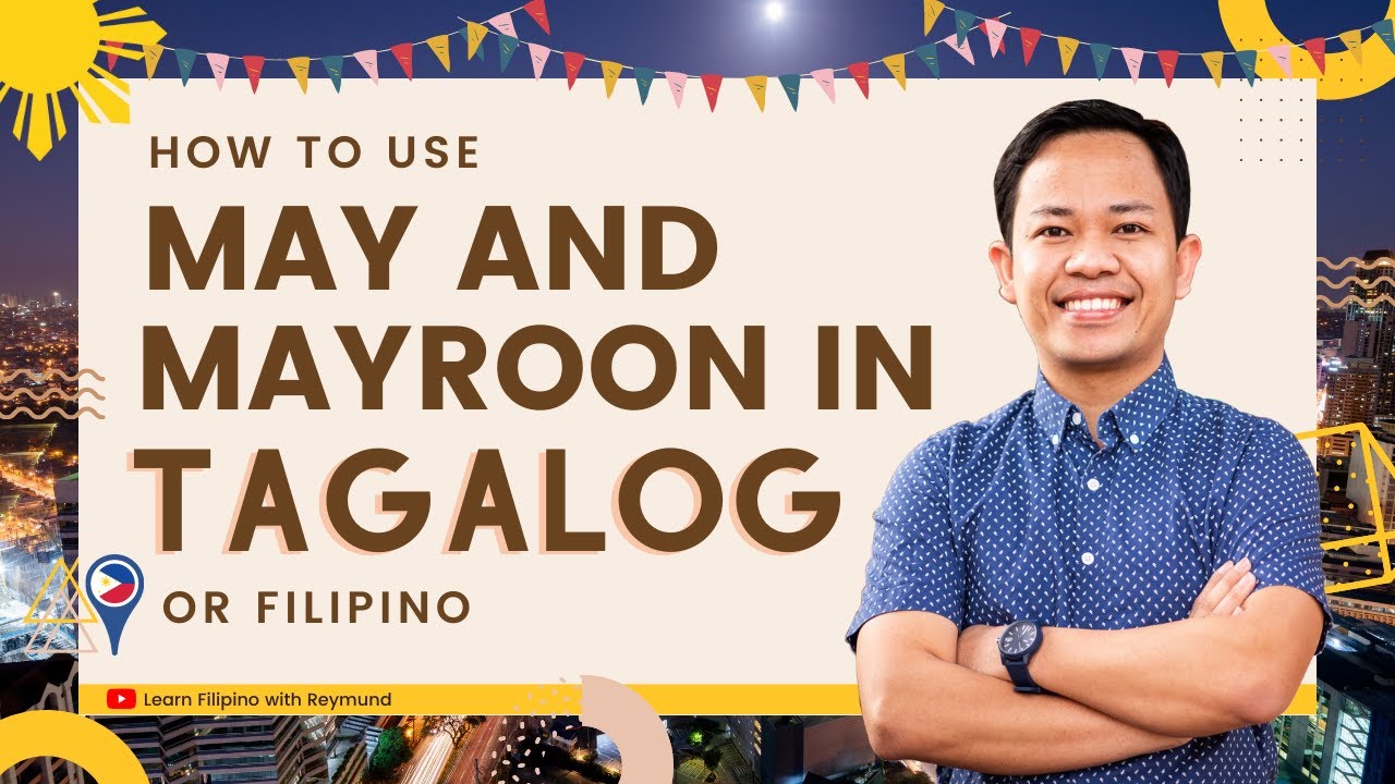 How to Use "May" and "Mayroon" in Tagalog || LEARN TAGALOG - YouTube