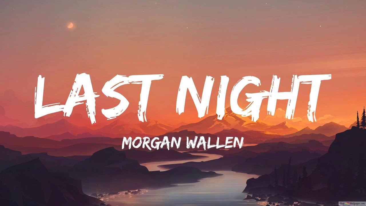 Last Night - Morgan Wallen (Lyric) - YouTube