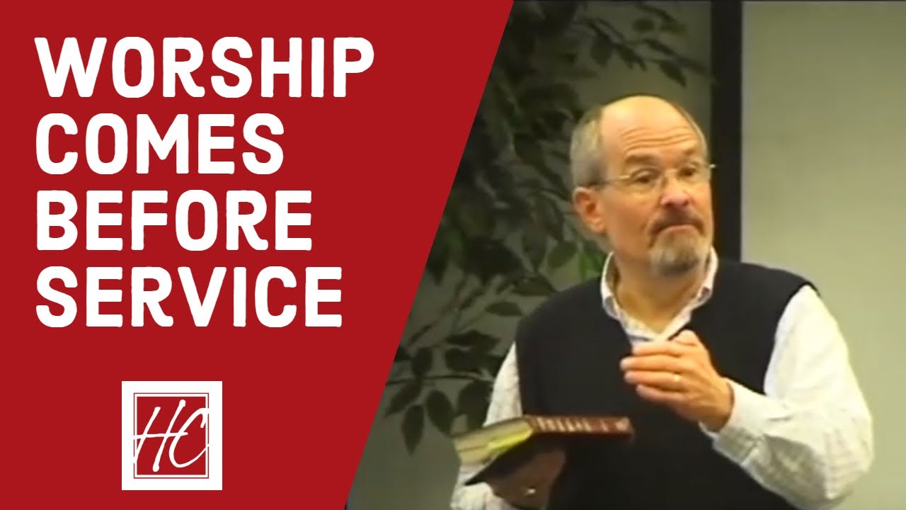 Worship Comes Before Service - YouTube