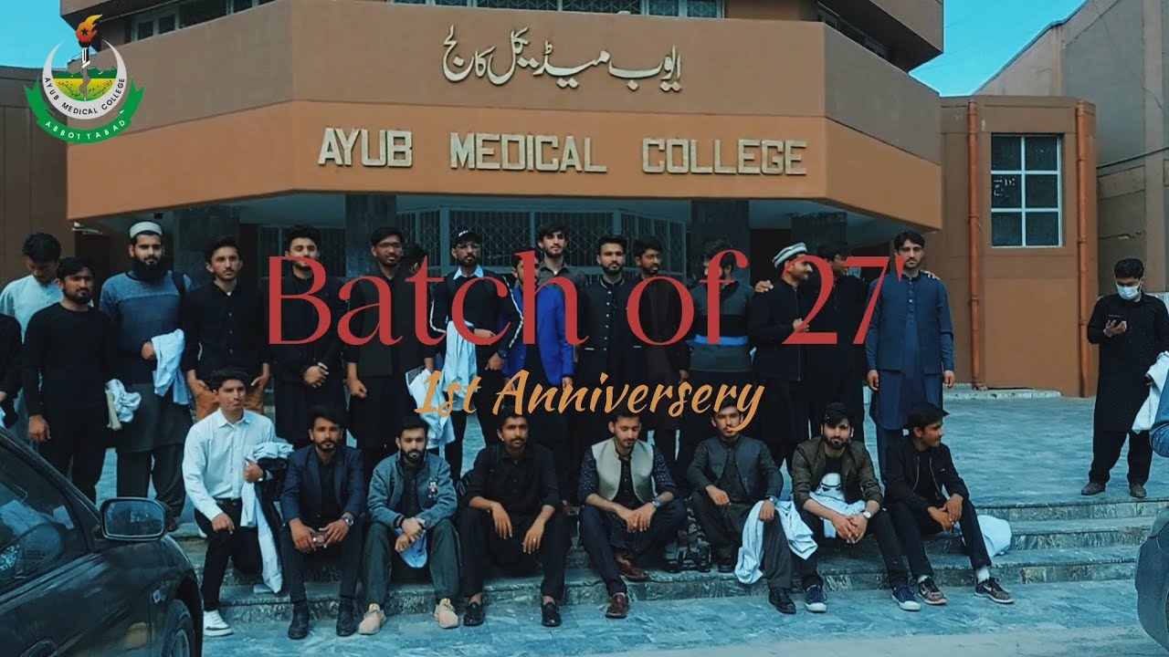 Batch Of 27'| 1st Anniversary | Ayub Medical College - YouTube